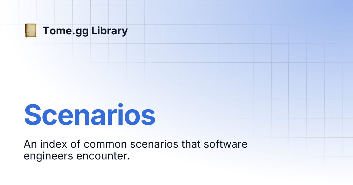 Scenarios | Tome.gg Library